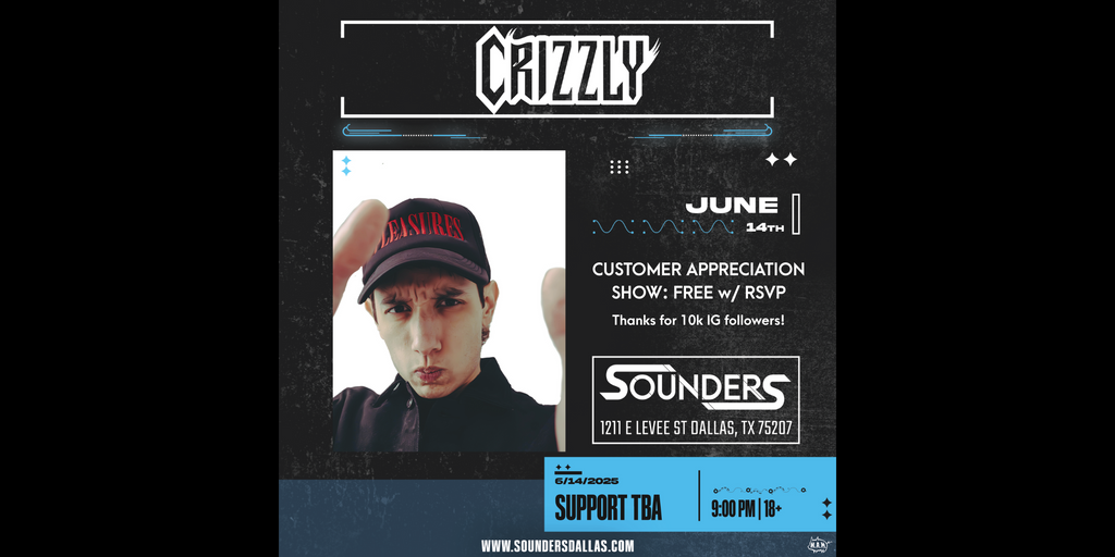 Crizzly June 14th, 2025 @ Sounders Dallas – HAM Promotions
